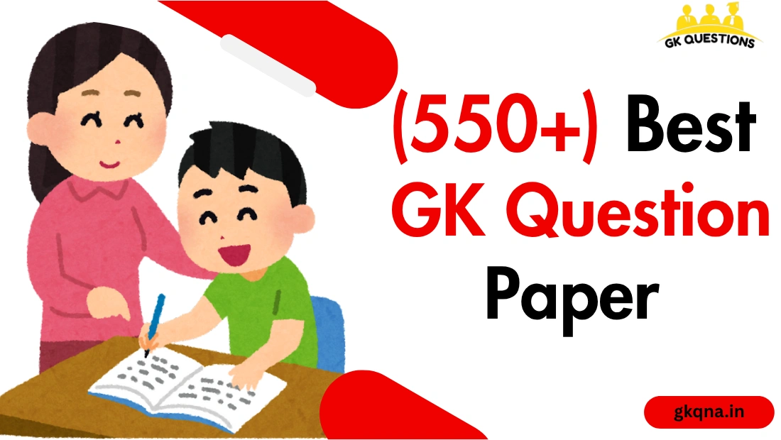 (550+) Best GK Question Paper with Answers | Complete Collection for ...